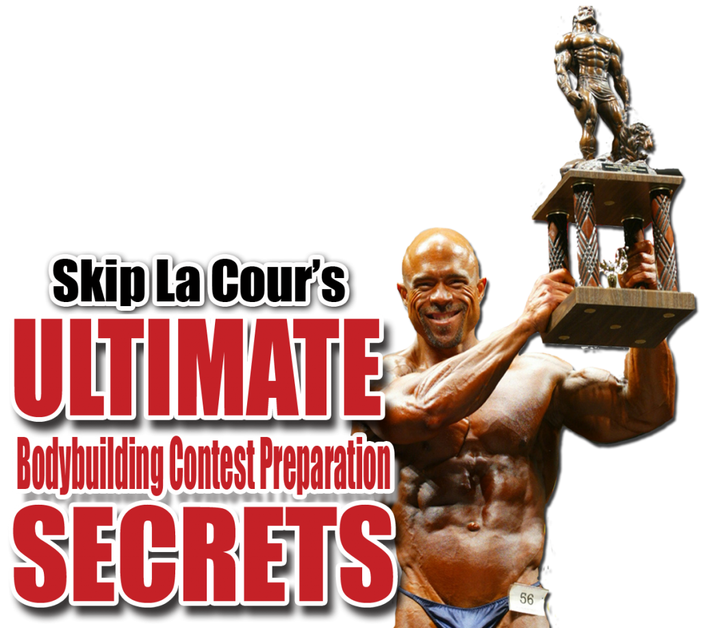 ULTIMATE Bodybuilding Contest Preparation SECRETS Course | Skip La Cour ...
